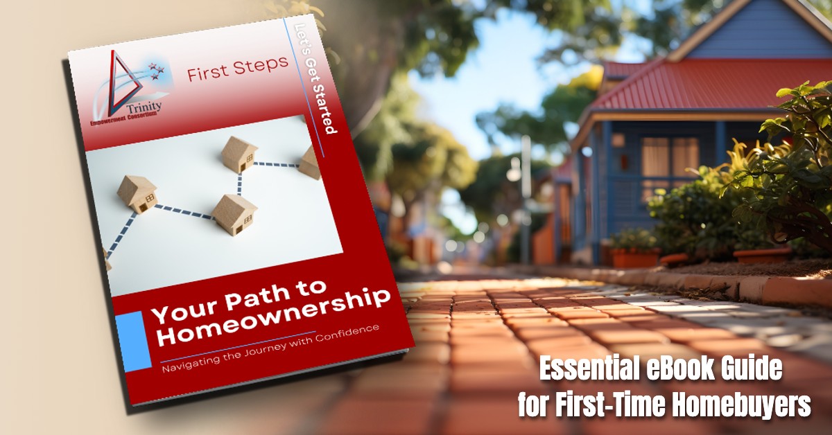 Your Path to Homeownership: Navigating the Journey with Confidence - Trinity Empowerment ...